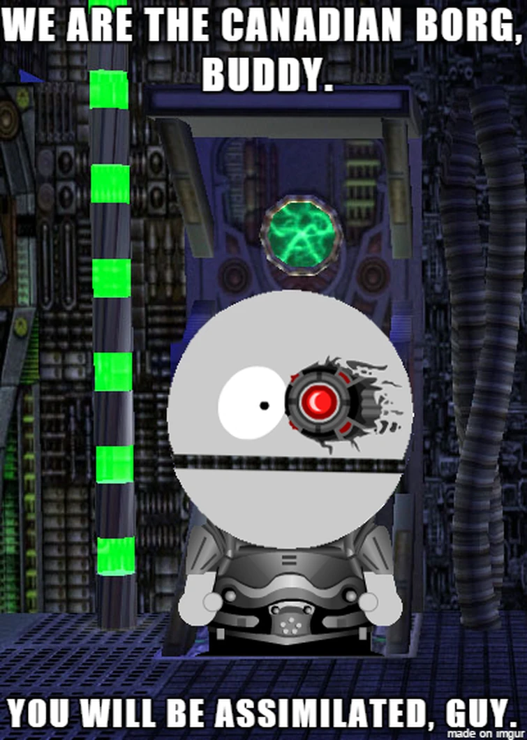 Canadian borg (only Canadians will truly understand these, but everyone ...