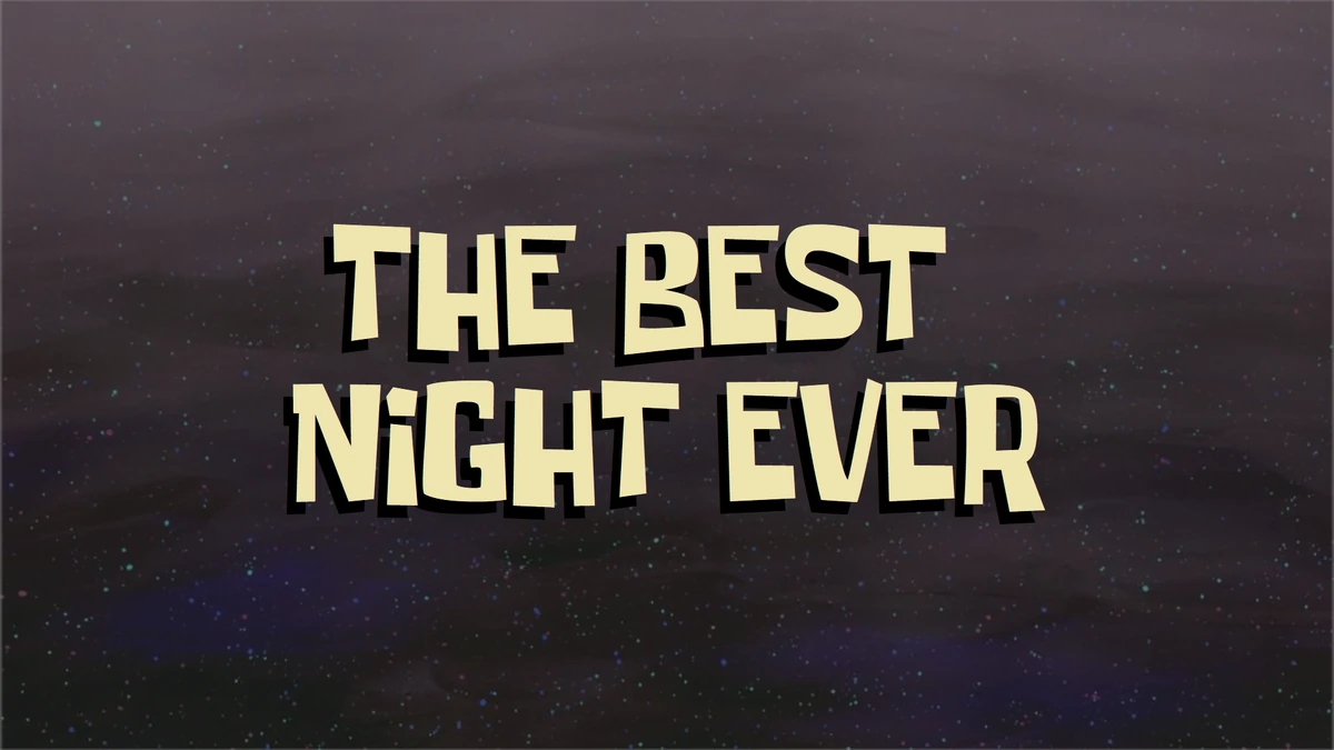 The Best Night Ever | A2306land Wiki | Fandom