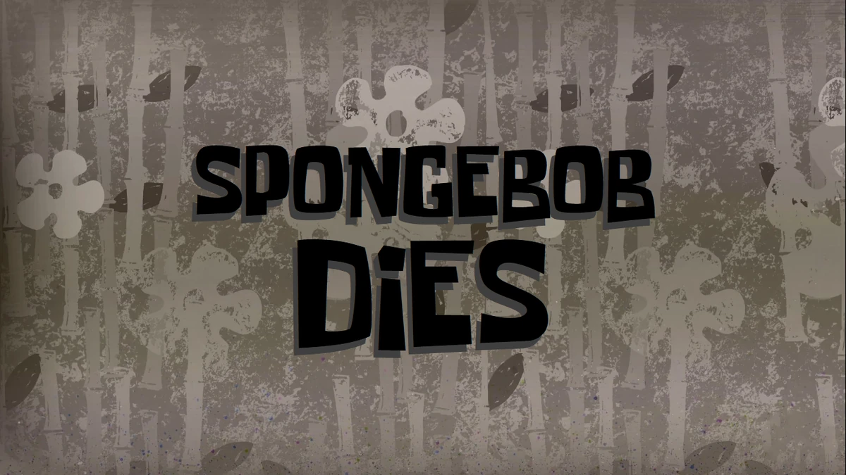 SpongeBob Dies | A2306land Wiki | Fandom
