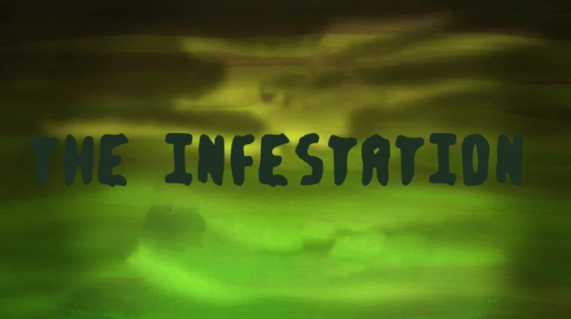 The Infestation | A2306land Wiki | Fandom