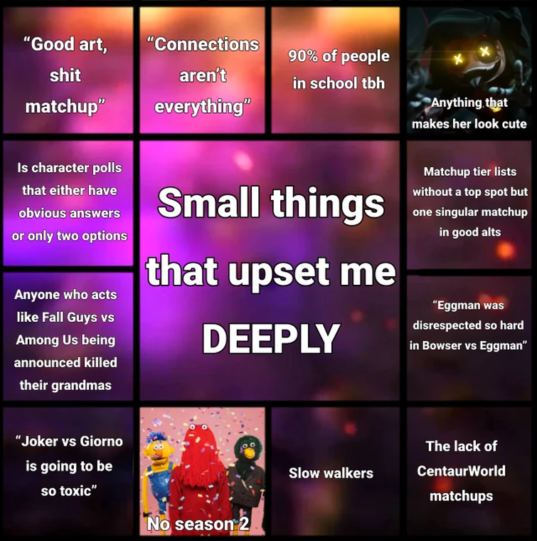 Small things that upset me DEEPLY | Fandom