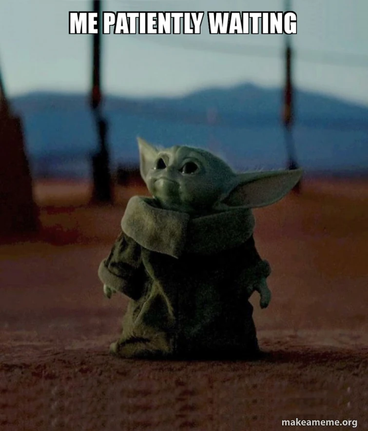 Patiently Waiting Meme