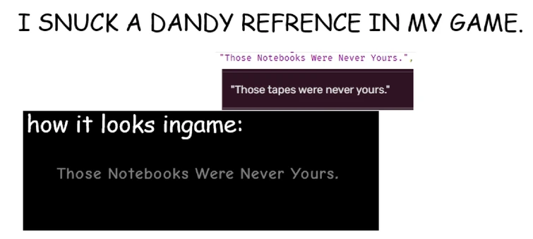 i may have snuck in a dandy reference in my game.. | Fandom