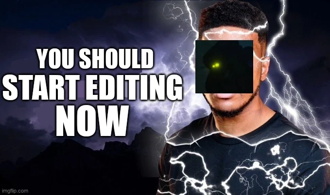 You should start editing NOW | Fandom