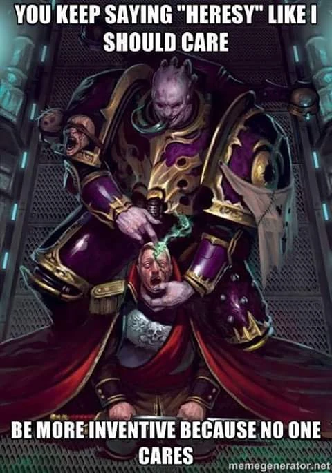 Heresy memes | Fandom
