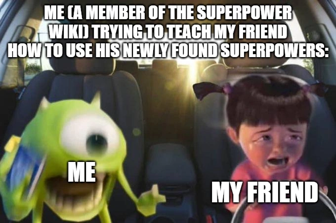 Teaching the ways of the superpowers Meme I made | Fandom