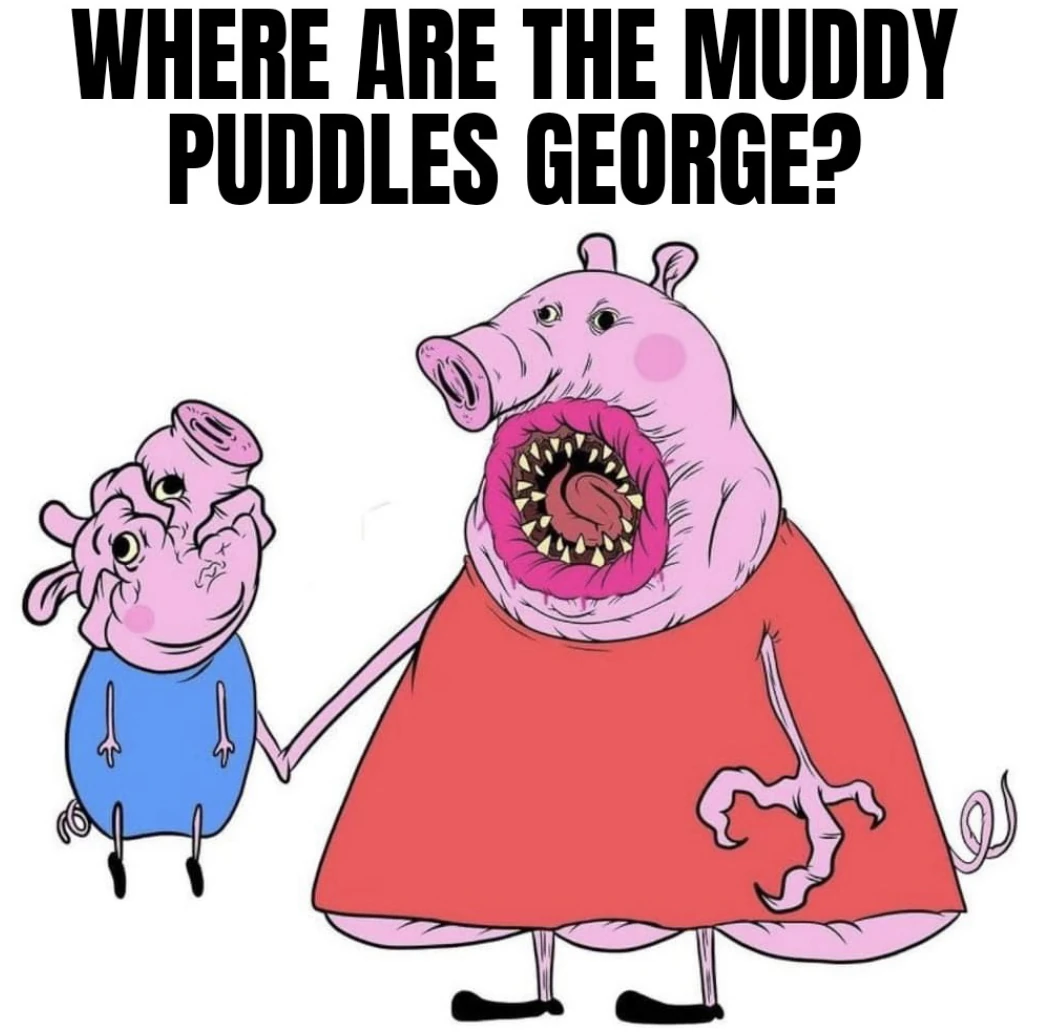 Where are the muddy puddles George | Fandom