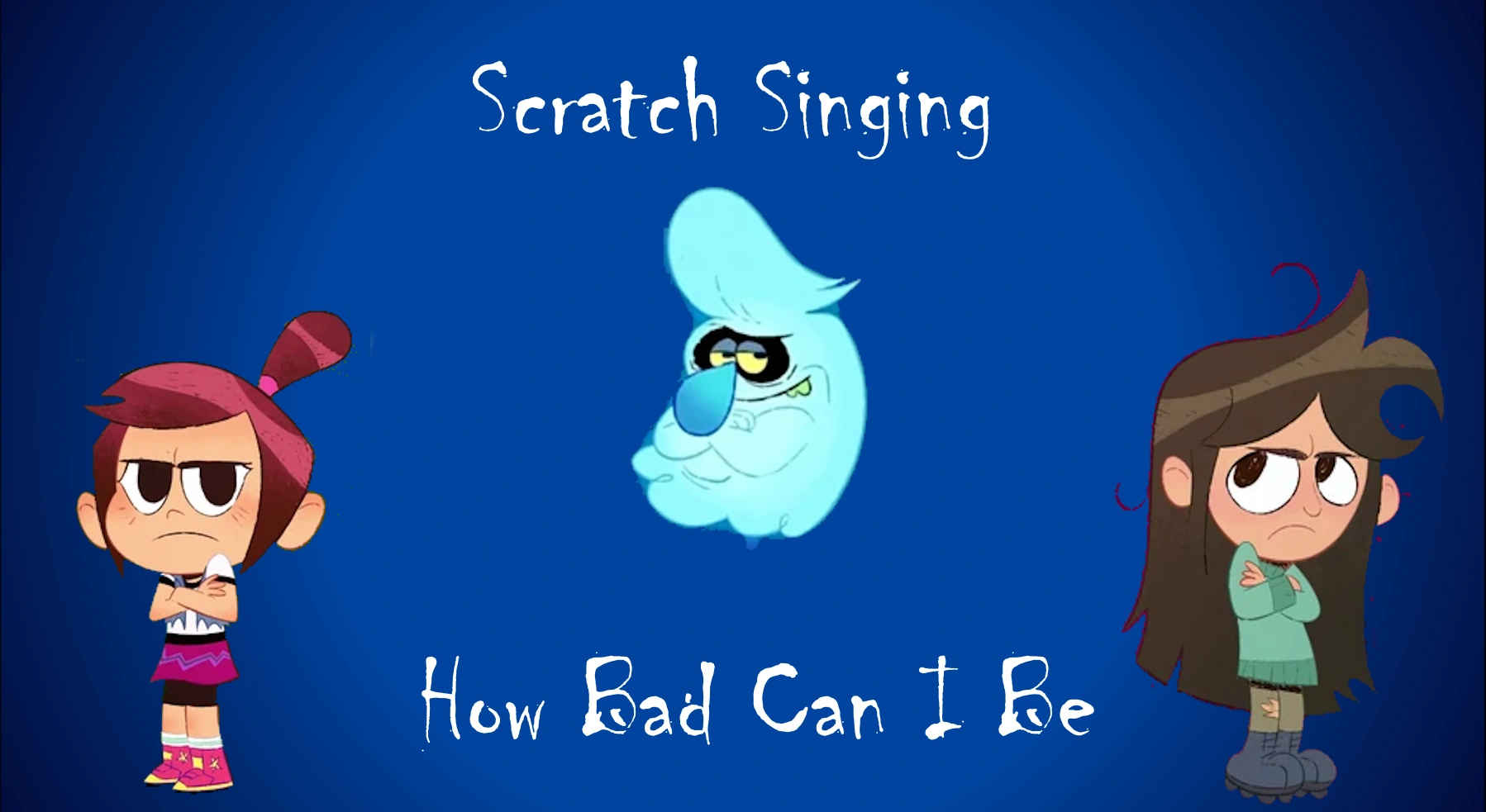 Hey Guys, I Made Scratch Singing How Bad Can I Be (Al Voice) | Fandom