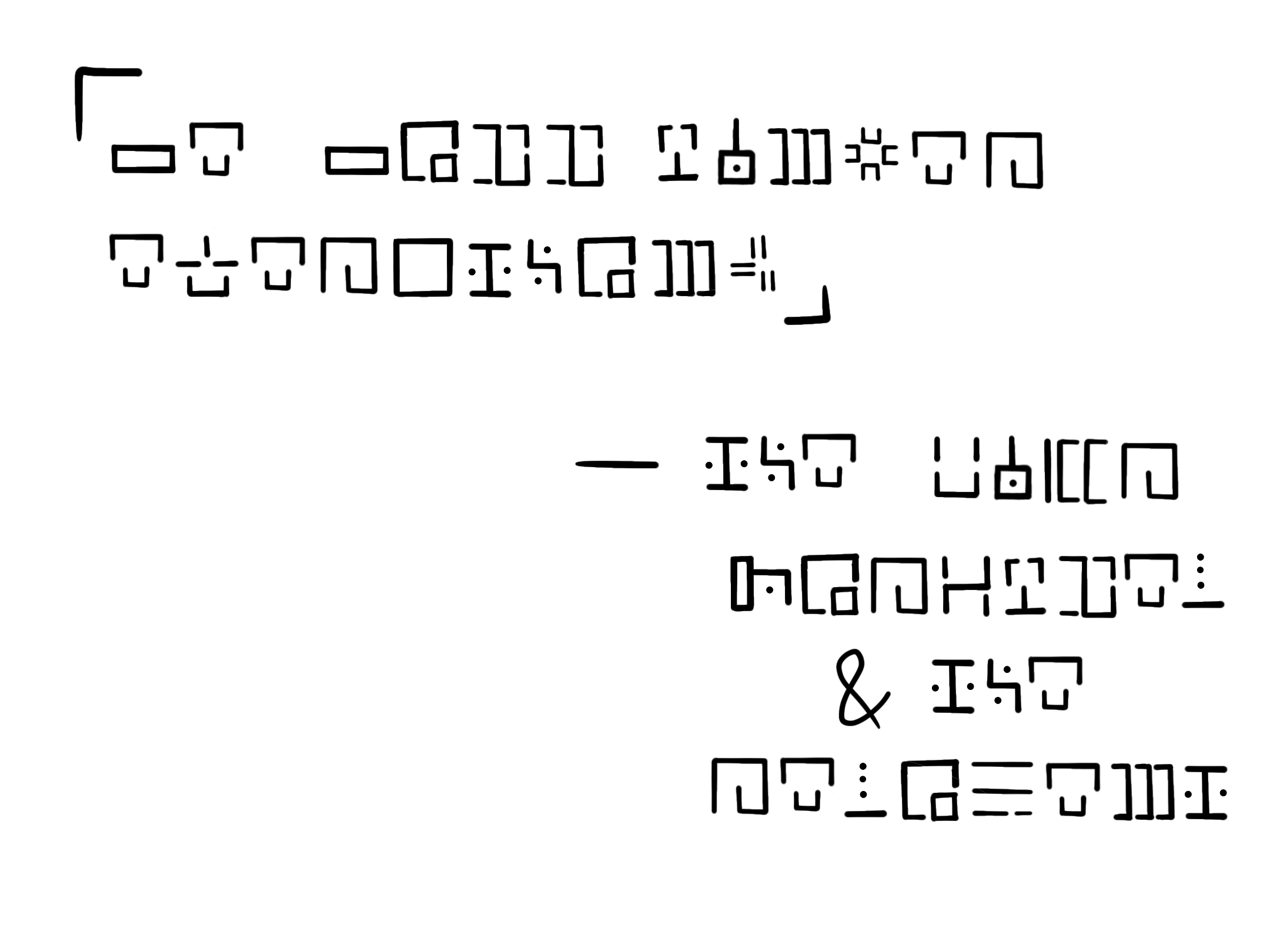 You find a note on the floor. You can’t seem to recognize the language ...