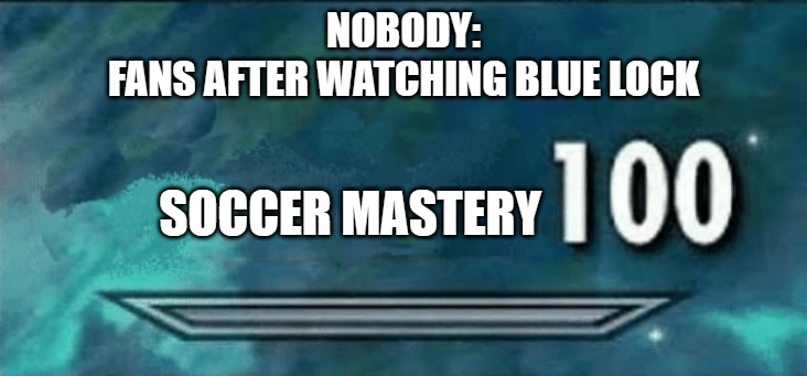 Soccer Mastery meme i made | Fandom