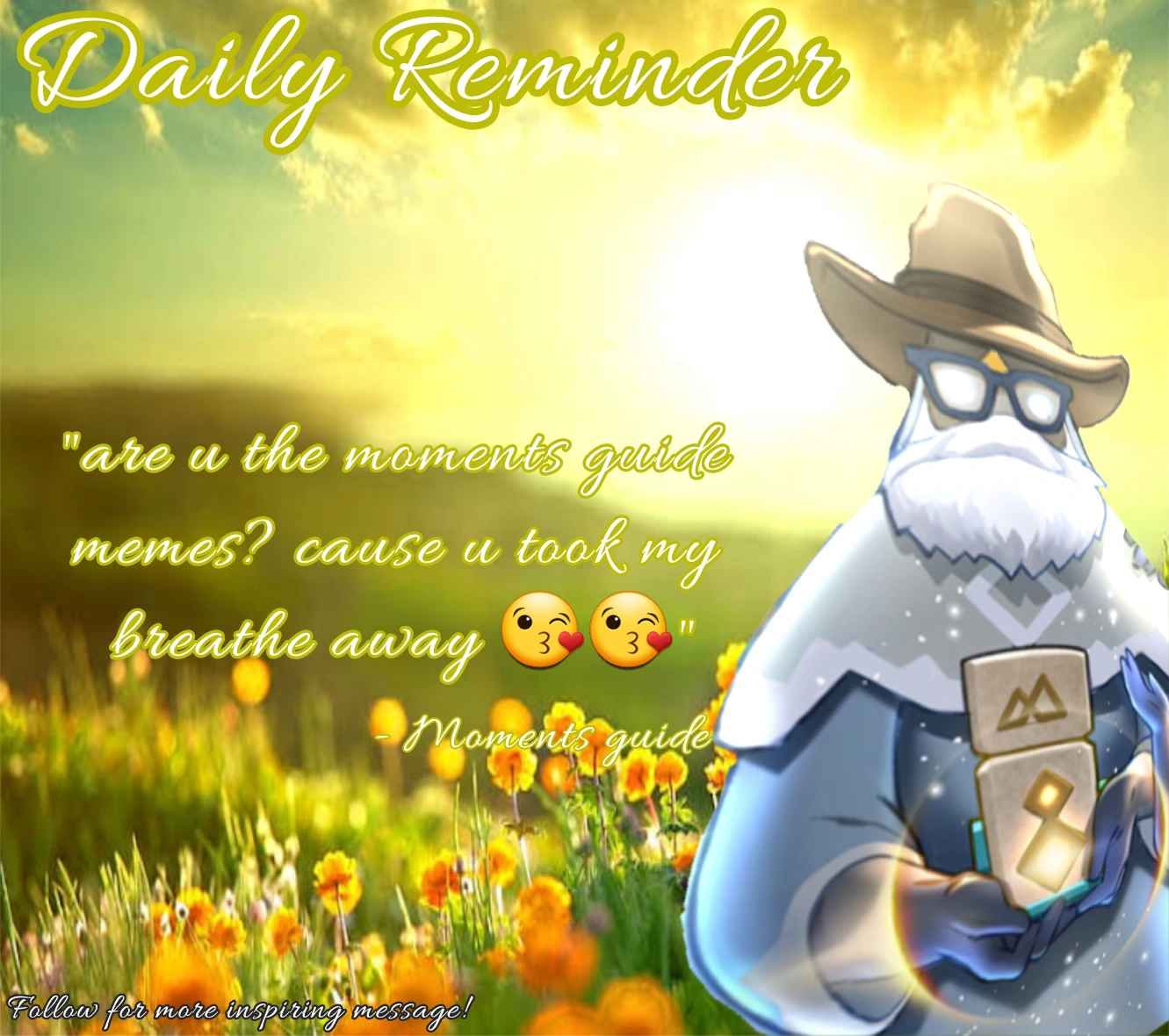 Woke up, and first thing to do is moments guide memes 😘😘 | Fandom