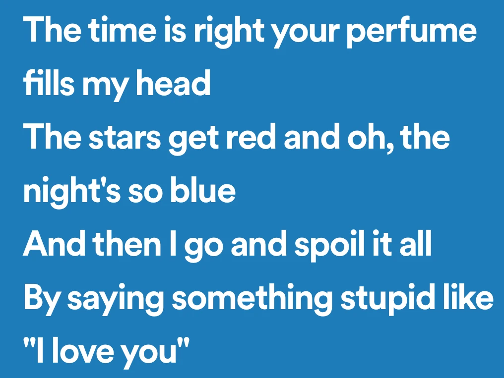 and then i go spoil it all by saying something stupid like i love you 🗣 ...