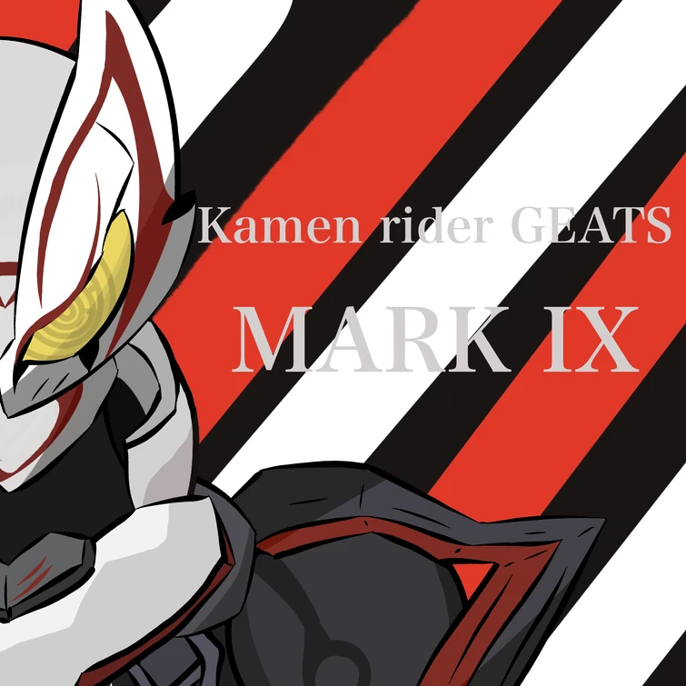 Kamen rider geats mark IX fanart | Fandom