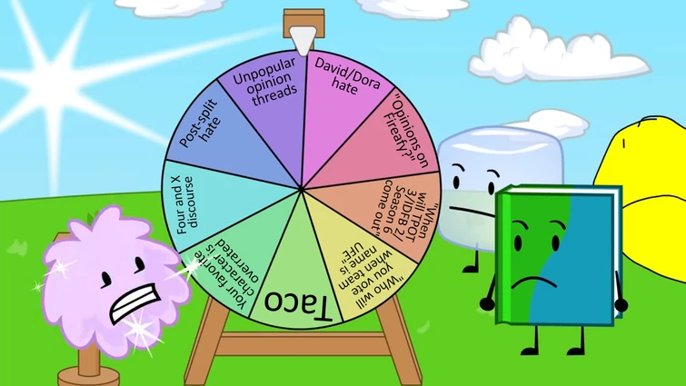 "Um... Can you spin the average BFDI fandom discussion wheel for me ...