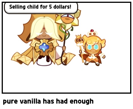 pure vanilla has had enough | Fandom