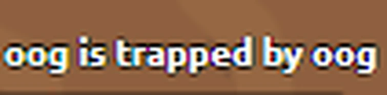 oog is trapped by oog | Fandom