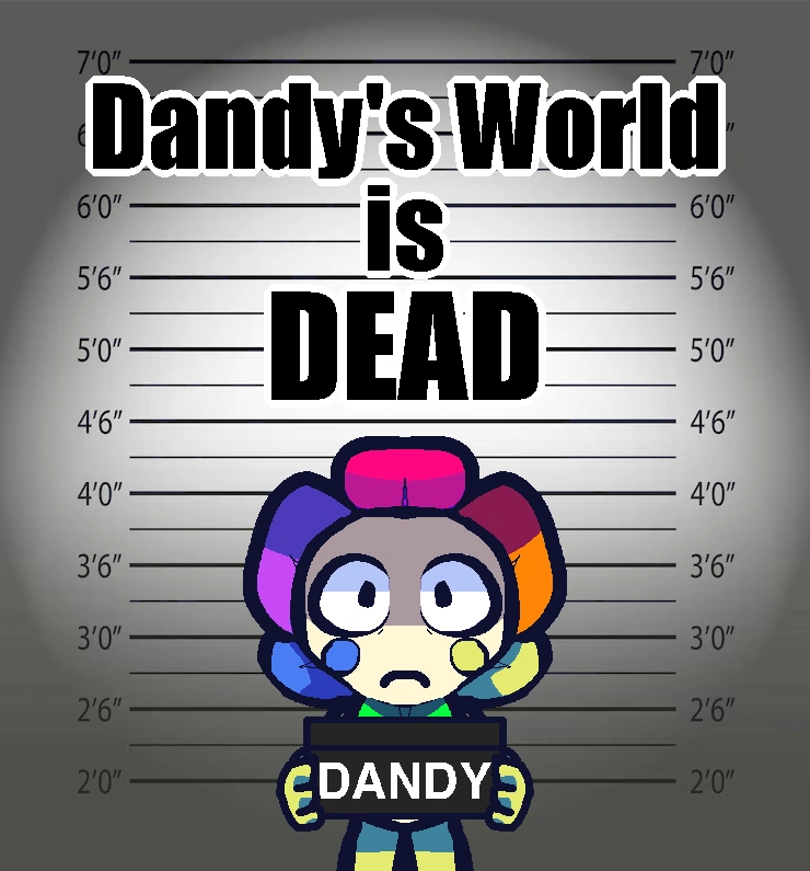 Dandy's World is DEAD | Fandom