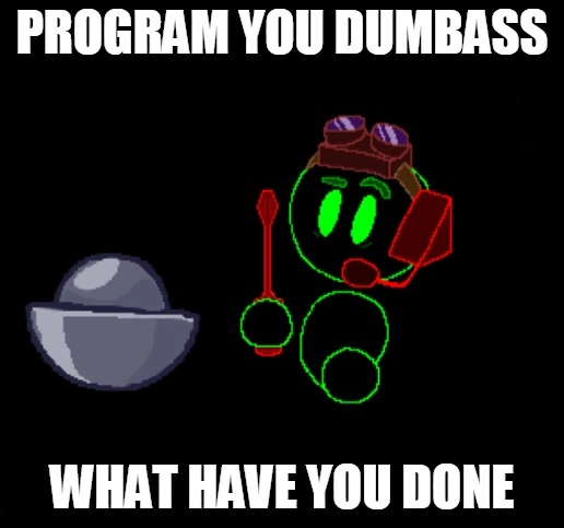 no program dont dont do it dont take the screwdriver- | Fandom