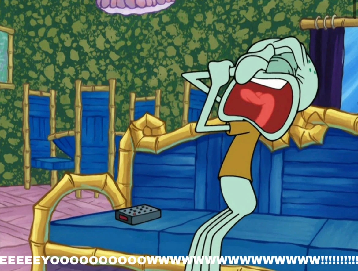 Squidward after he touches his TV remote with his eye | Fandom