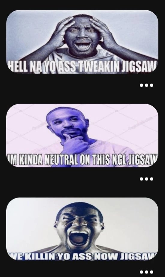 oh hell nah yo ass tweaking jigsaw | Fandom