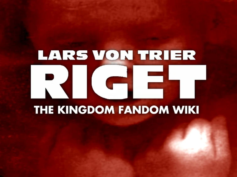 Discuss Everything About Riget Wiki | Fandom