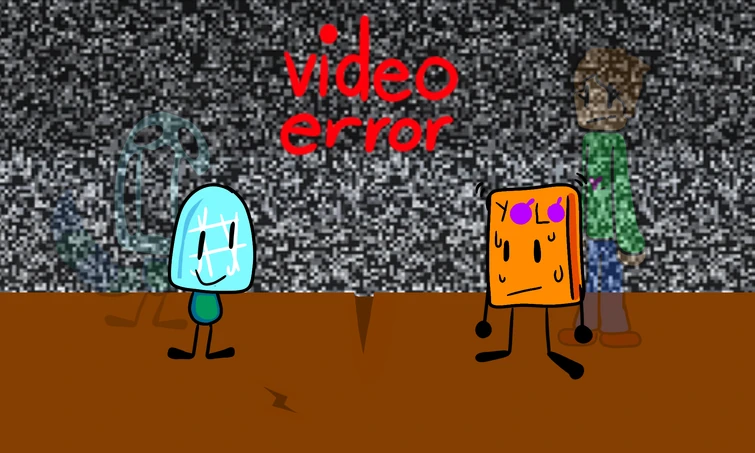 Video Error - A BFDI Creepypasta | Fandom
