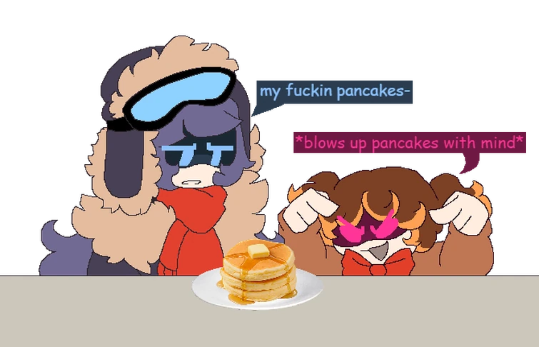 not her pancakes!! | Fandom