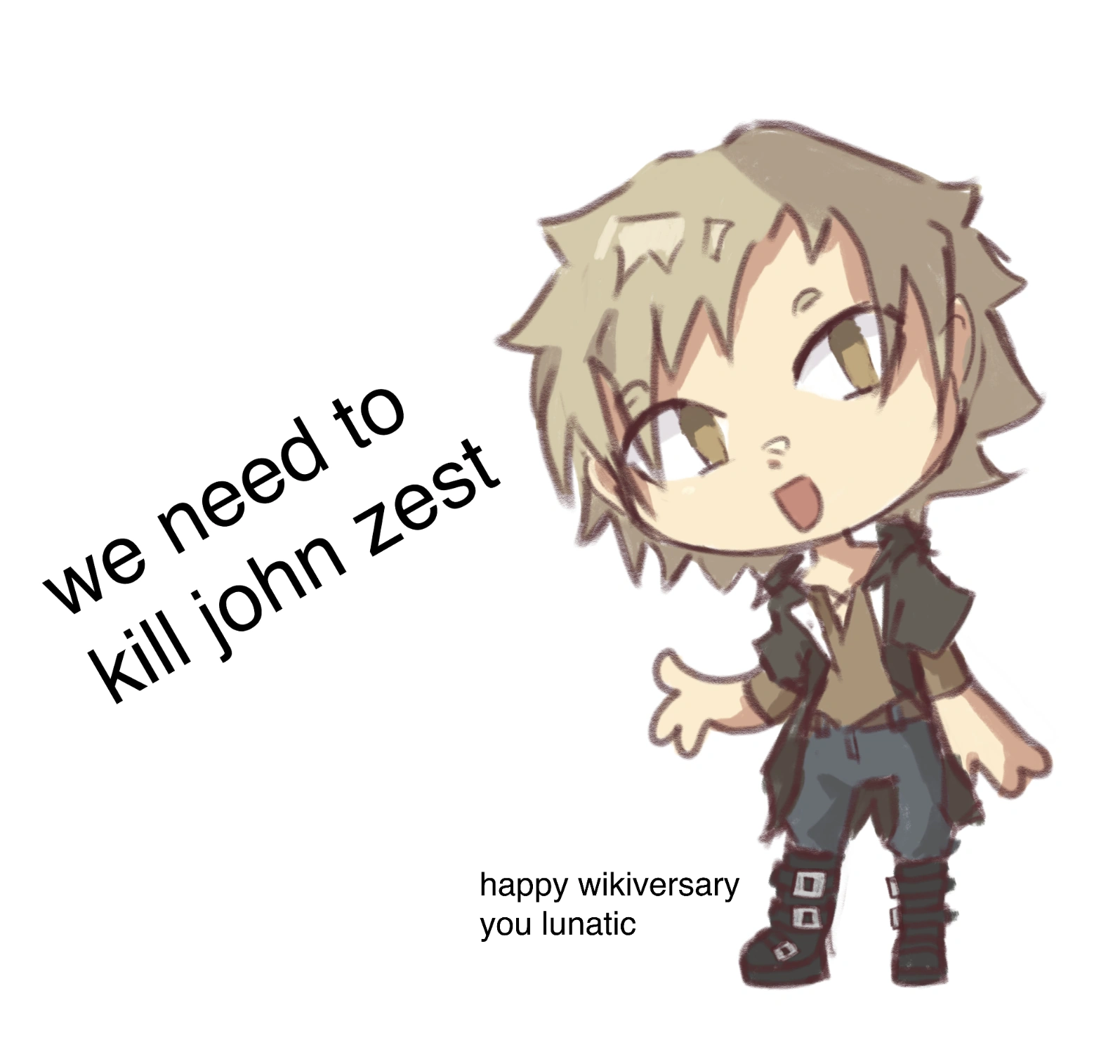 happy wikiversary you LUNATIC!! | Fandom