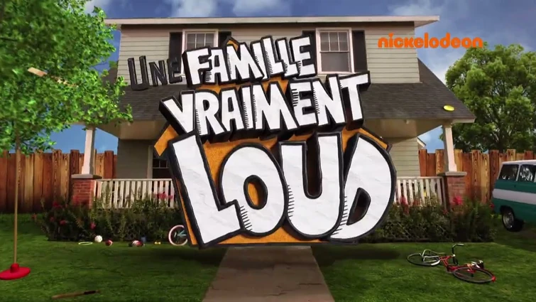 Intro of The Really Loud House (French) | Fandom