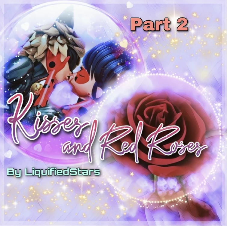 “Kisses and Red Roses” Part 2 of 4 | Fandom