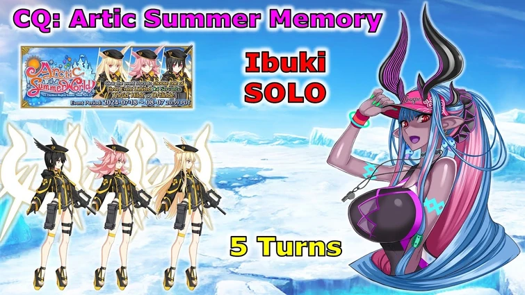 FGO NA - Artic Summer World CQ: Artic Summer Memory (Ibuki SOLO - 5 Turns) | Fandom