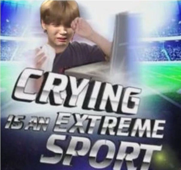 If crying is an extreme sport , who gets gold medal >:D | Fandom
