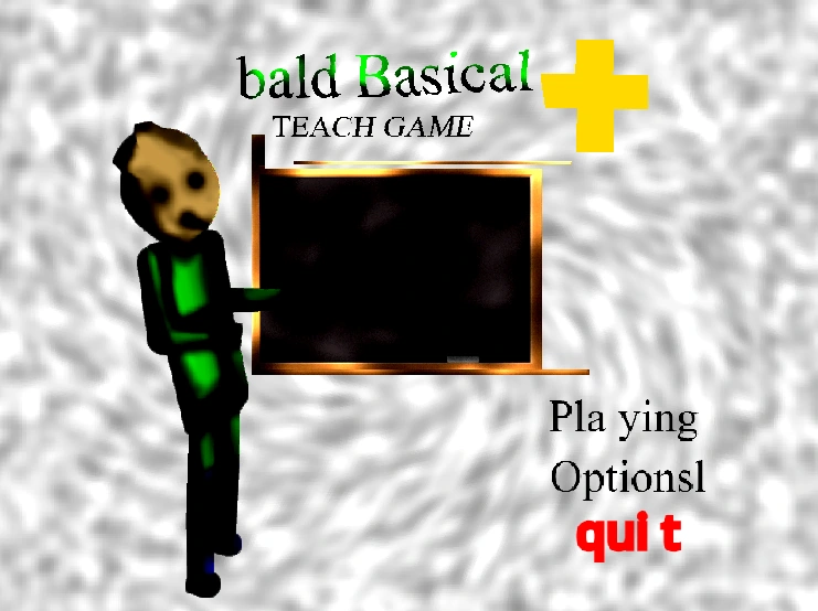 yo my baldi's basics plus lookin different | Fandom