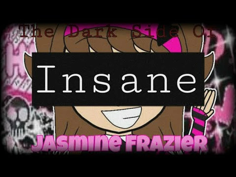 (DISOWNED) The Dark Side Of Jasmine Frazier/JazzyStar123 | Fandom