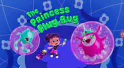 The Princess Flug Bug | Abby Hatcher Wiki | Fandom