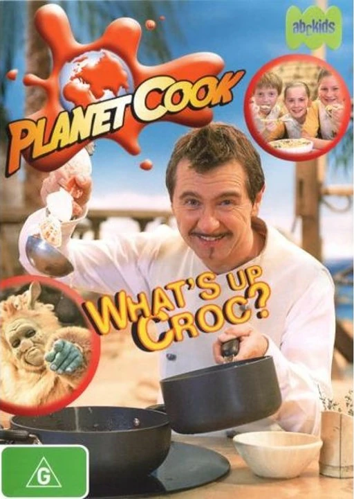 Planet Cook - What's up Croc? | ABC DVD Wiki | Fandom