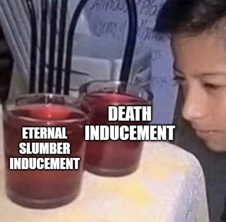 Eternal Slumber = Death. Meme I made | Fandom