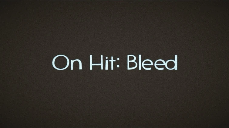 "On hit, bleed for 8 seconds." | Fandom
