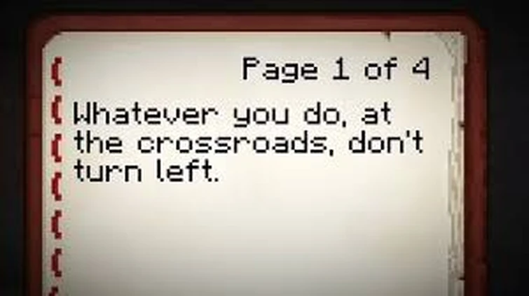 Whatever you do, at the crossroads, don't turn left | Fandom