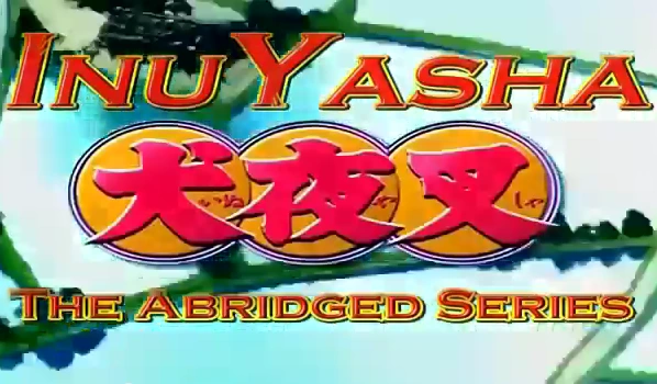 InuYasha TAS (CanadianJutsu) | Abridged Series Wiki | Fandom