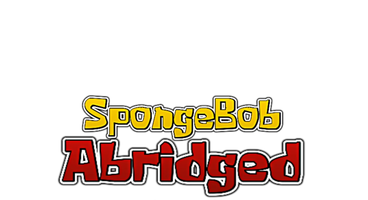 SpongeBob Abridged (TheEggster) | Abridged Series Wiki | Fandom