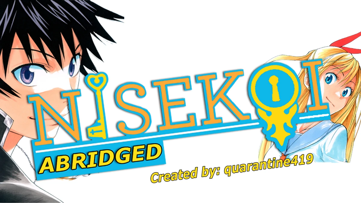 Nisekoi Abridged (quarantine419) | Abridged Series Wiki | Fandom