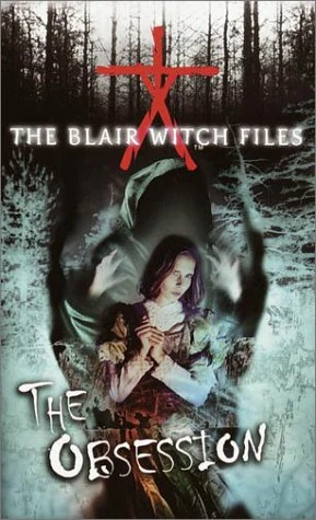 The Obsession (The Blair Witch Files) | Absolute Horror Wiki | Fandom