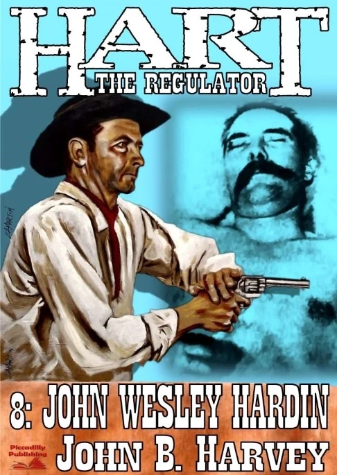 Hart: The Regulator: John Wesley Hardin | Absolute Western Wiki | Fandom
