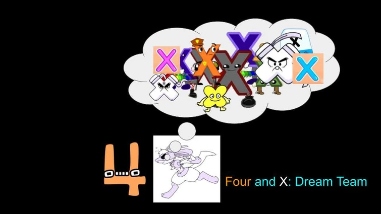 Four and X: Dream Team. | Fandom