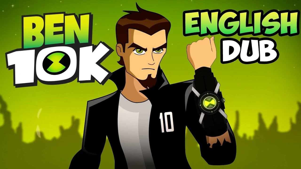 Ben 10K English Dub | Fandom