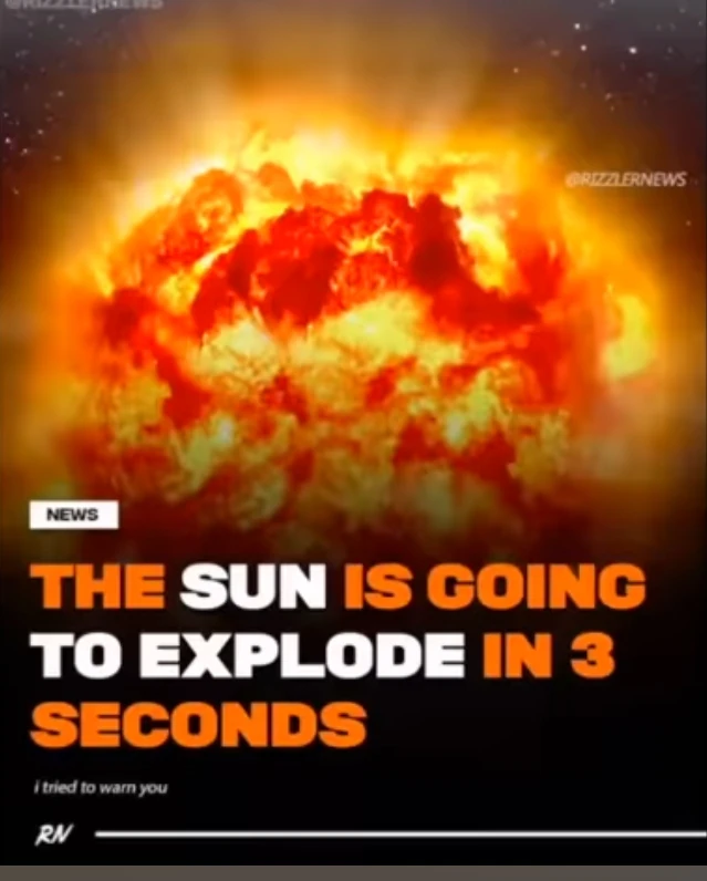 The sun will explode in 3 seconds | Fandom