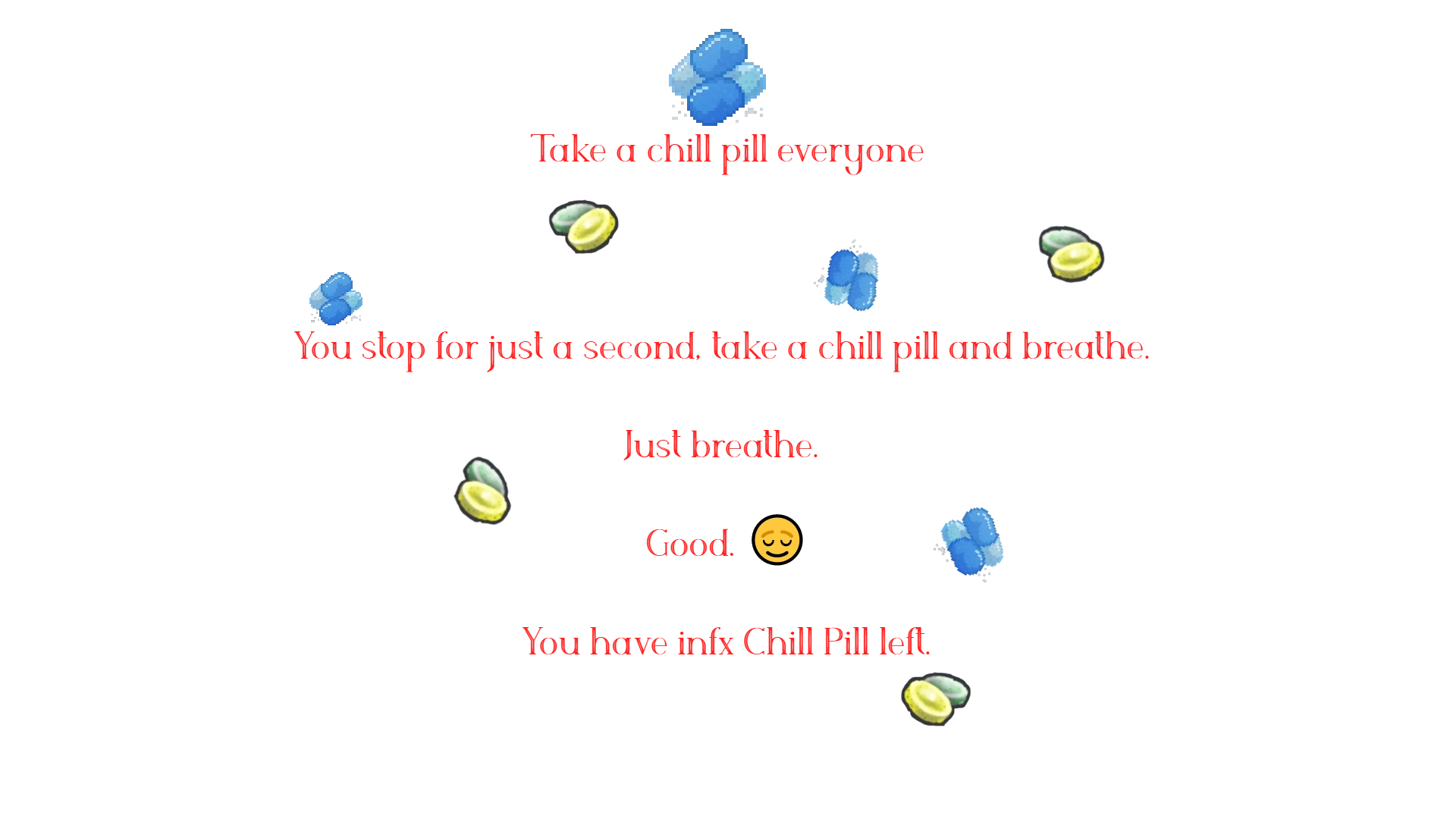 take a chill pill everyone | Fandom
