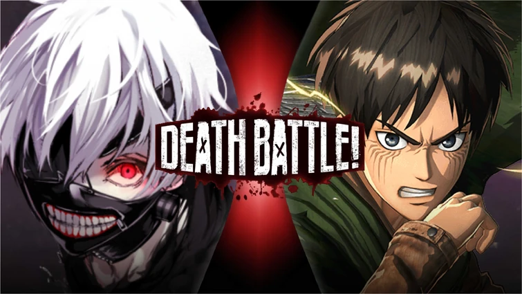 Ken Kaneki VS Eren Yeager (Tokyo Ghoul VS Attack on Titan) | Fandom