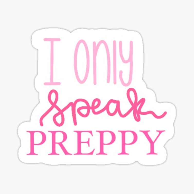 I only speak preppy! 🌸🩷 | Fandom